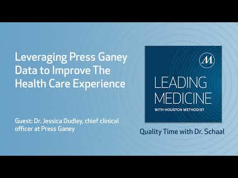 Leveraging Press Ganey Data to Improve The Health Care Experience | Quality Time with Dr. Schaal
