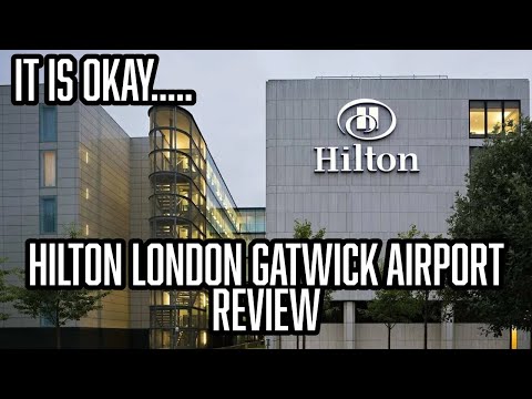 BEST GATWICK AIRPORT HOTEL? | Hilton London Gatwick Review
