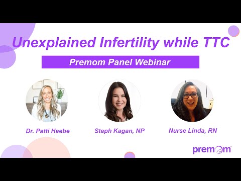 Premom providers on: Unexplained Infertility while TTC | 3 experts talk all things infertility