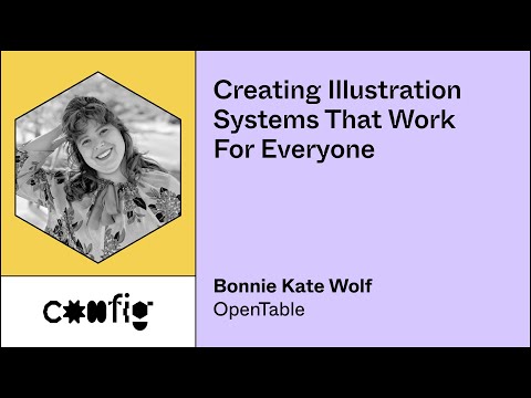 Creating illustration Systems that Work for Everyone - Bonnie Kate Wolf, OpenTable (Config)
