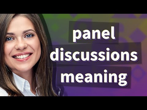 Panel discussions | meaning of Panel discussions