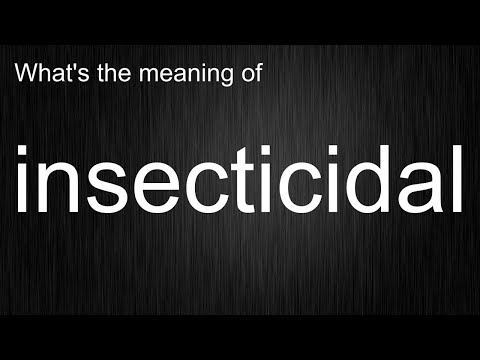 The A-Z of the Word "insecticidal" - Meaning, and Pronunciation