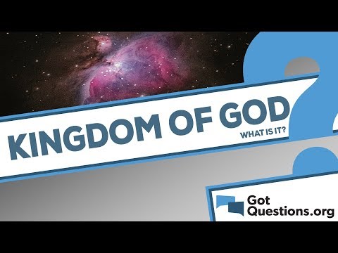 What is the kingdom of God?