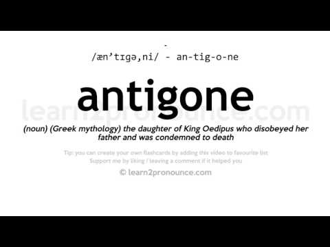 Pronunciation of Antigone | Definition of Antigone