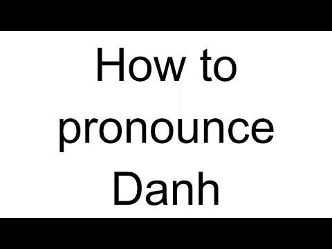 How to Pronounce Danh (Vietnamese)