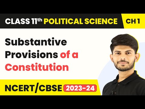 Substantive Provisions of a Constitution - Constitution: Why and How? | Class 11 Political Science