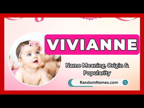 Vivianne - Baby Girl Name Meaning, Origin & Popularity - RandomNames.com