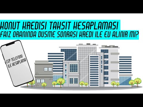 Konut kredisi taksit hesaplaması ve faiz oranında düşme sonrası kredi ile ev alınır mı?