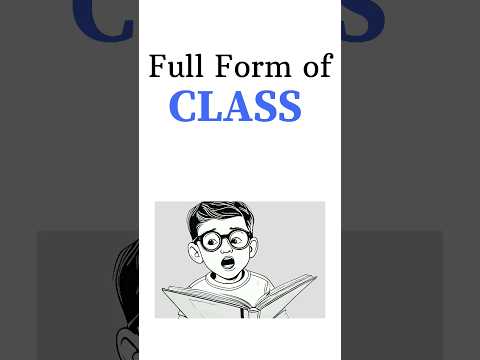 What Is The Full Form of CLASS |  #ceshorts #shorts