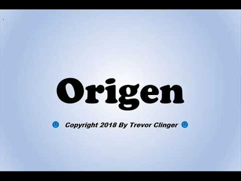 How To Pronounce Origen
