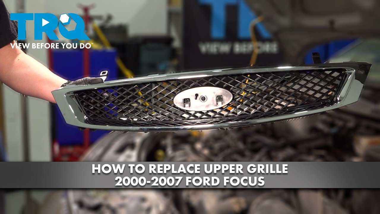 How to Replace Upper Grille 2000-2007 Ford Focus