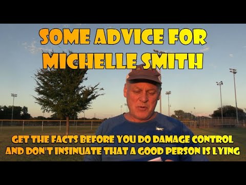 SOME ADVICE FOR MICHELLE SMITH - GET THE FACTS BEFORE YOU DO DAMAGE CONTROL
