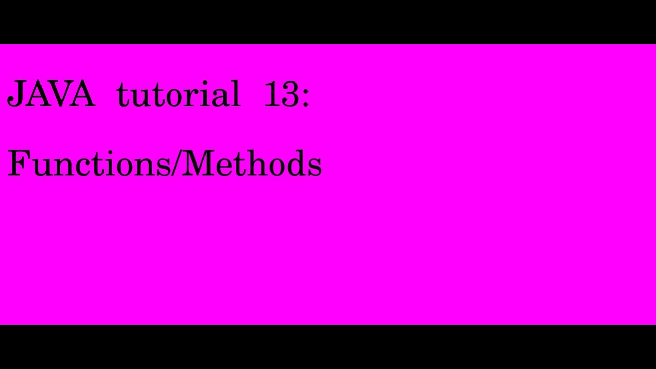 JAVA tutorial 13 functions/methods