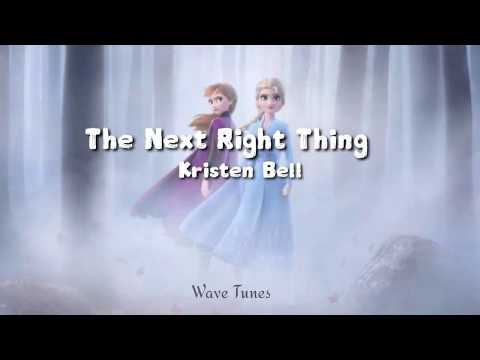 The Next Right Thing - Kristen Bell ( lyrics ) | Frozen 2
