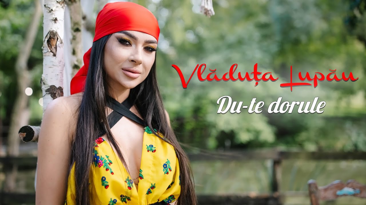 Vladuta Lupau x Gabi Iorga x Borko - Du-te dorule (versuri) - Trăiește ...