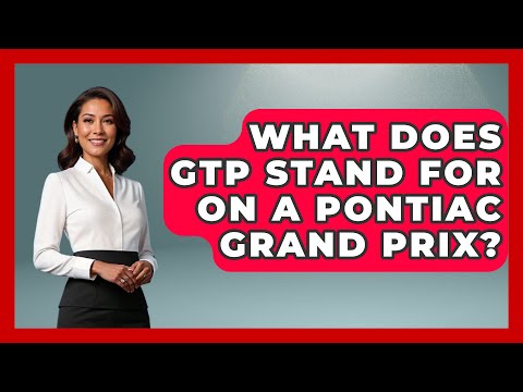 What Does GTP Stand For On A Pontiac Grand Prix? - The Racing Xpert