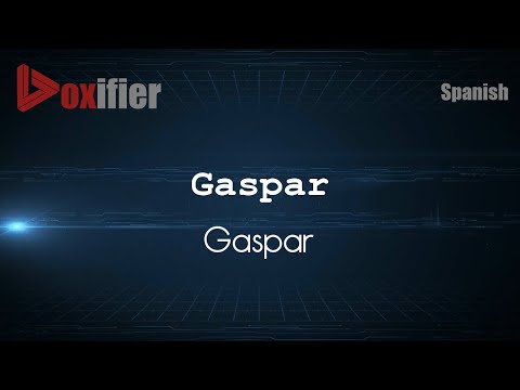 How to Pronounce Gaspar (Gaspar) in Spanish - Voxifier.com