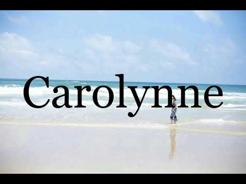 How To Pronounce Carolynne🌈🌈🌈🌈🌈🌈Pronunciation Of Carolynne