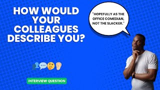 How would your colleagues describe you? - Interview Question - PeopleTeam