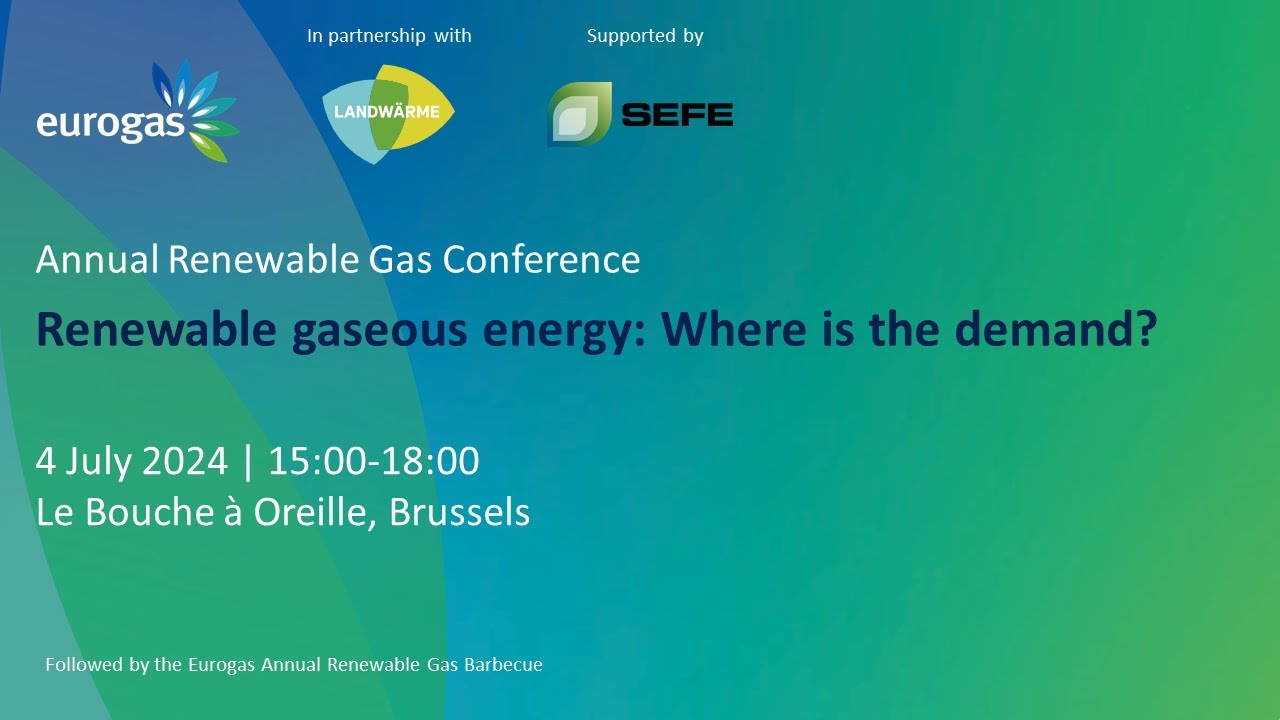 2nd Eurogas Renewable Gas Conference ‘Renewable gaseous energy: Where is the demand?' | 4/7/2024