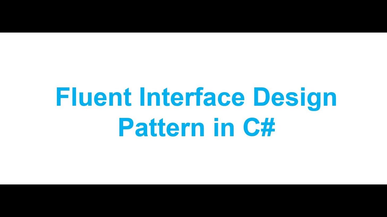 Fluent Interface Design Pattern in C# with Examples