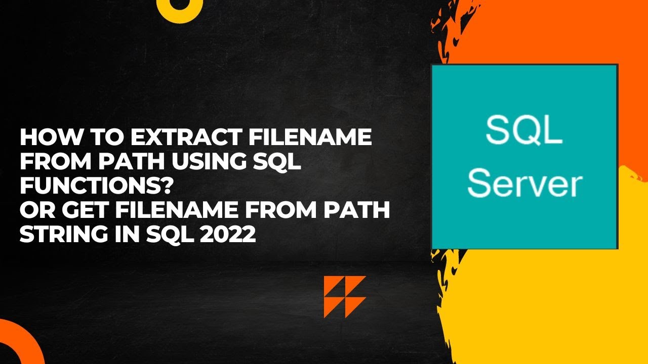 How to Extract Filename from Path using SQL Functions?