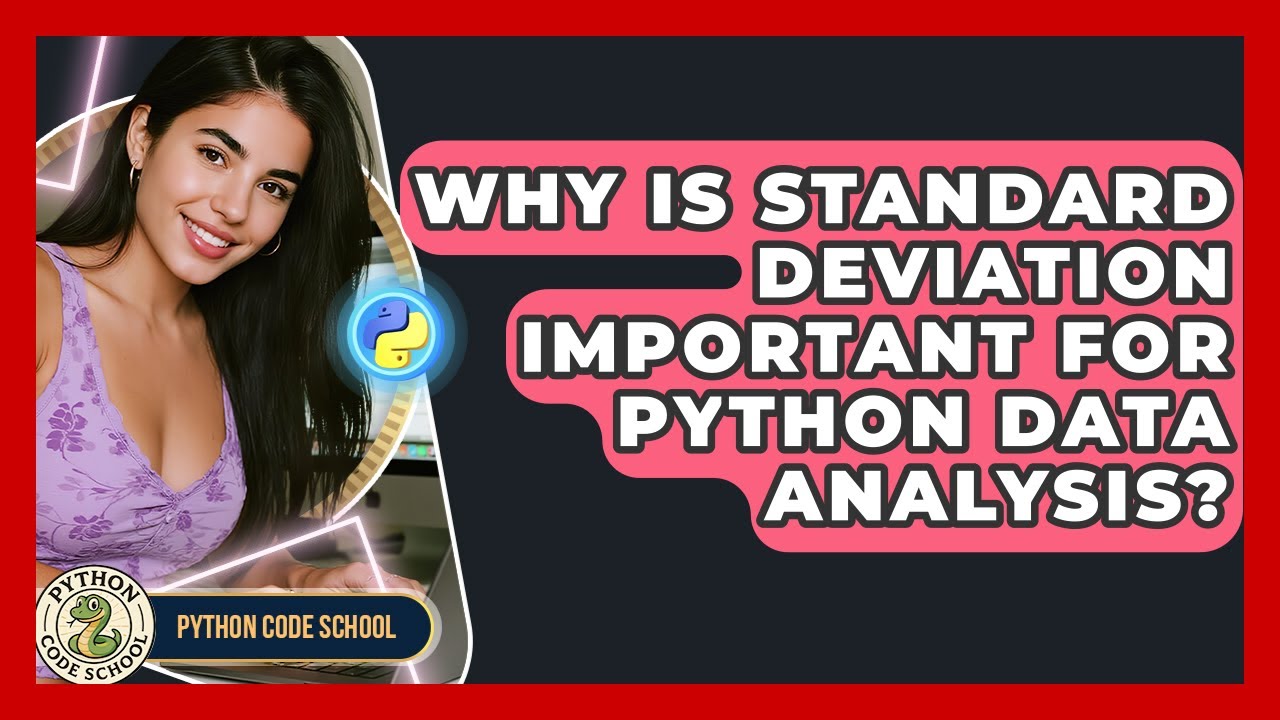 Why Is Standard Deviation Important For Python Data Analysis? - Python Code School