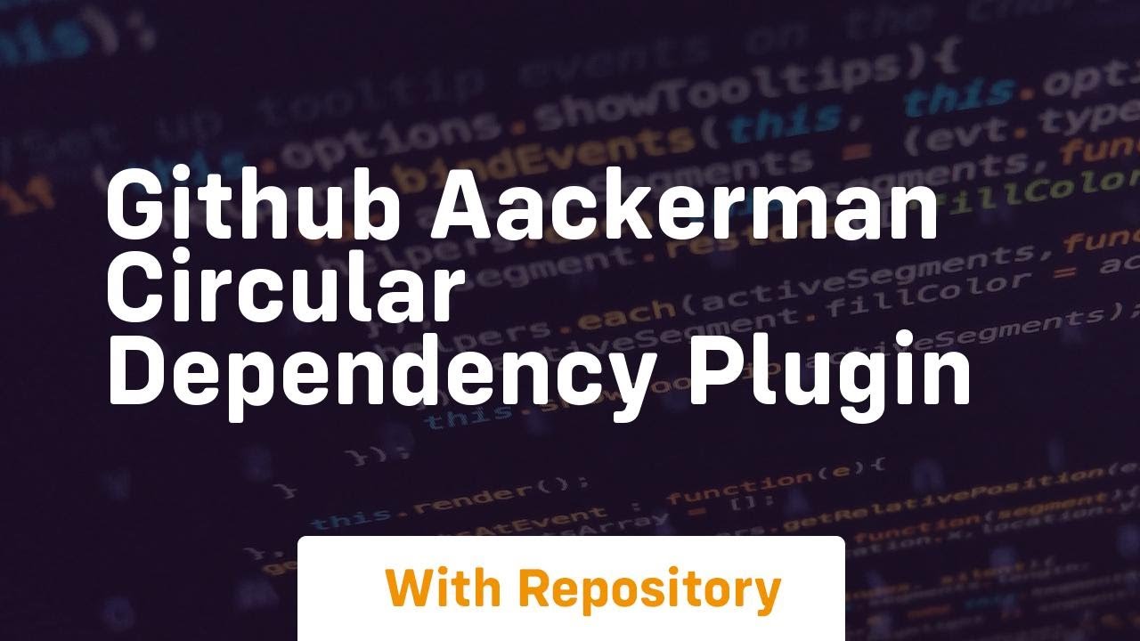 github aackerman circular dependency plugin