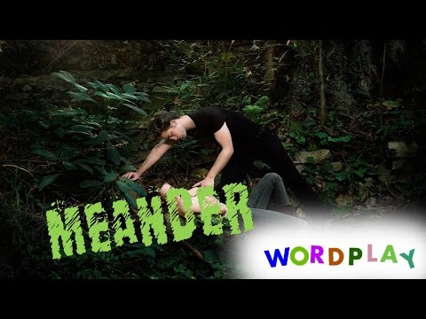 MEANDER | WORD OF THE DAY