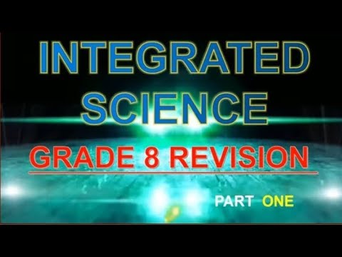 INTEGRATED SCIENCE GRADE 8 REVISION