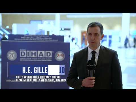 DIHAD 2024 Testimonial | H.E. Gilles Michaud, UN Under Secretary-General, Dept. of Safety & Security