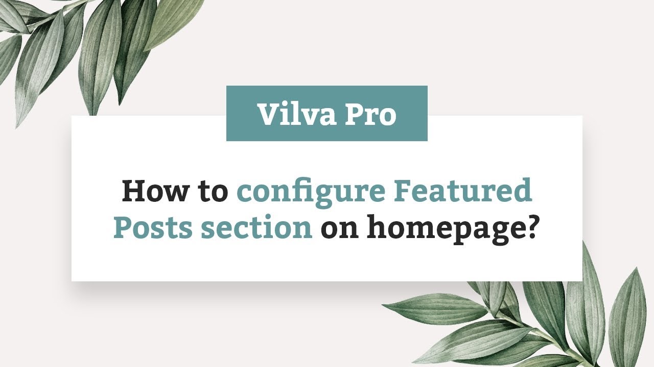 How to configure the Featured Posts Section on homepage | Vilva Pro WordPress Theme