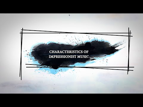 Impressionist Music Characteristics (An Introduction)