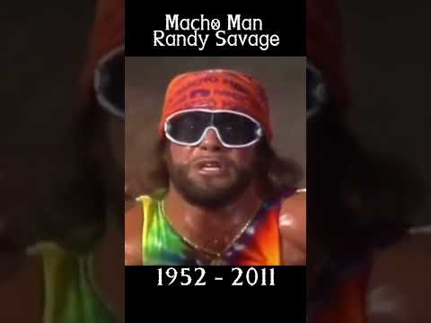 Macho Man" Randy Savage, was a very funny wrestler.