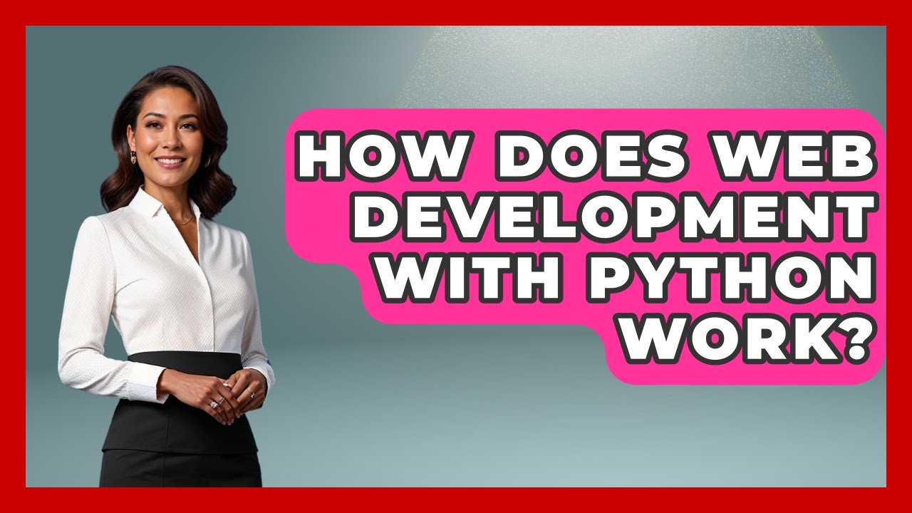 How Does Web Development With Python Work? | Python Code School News