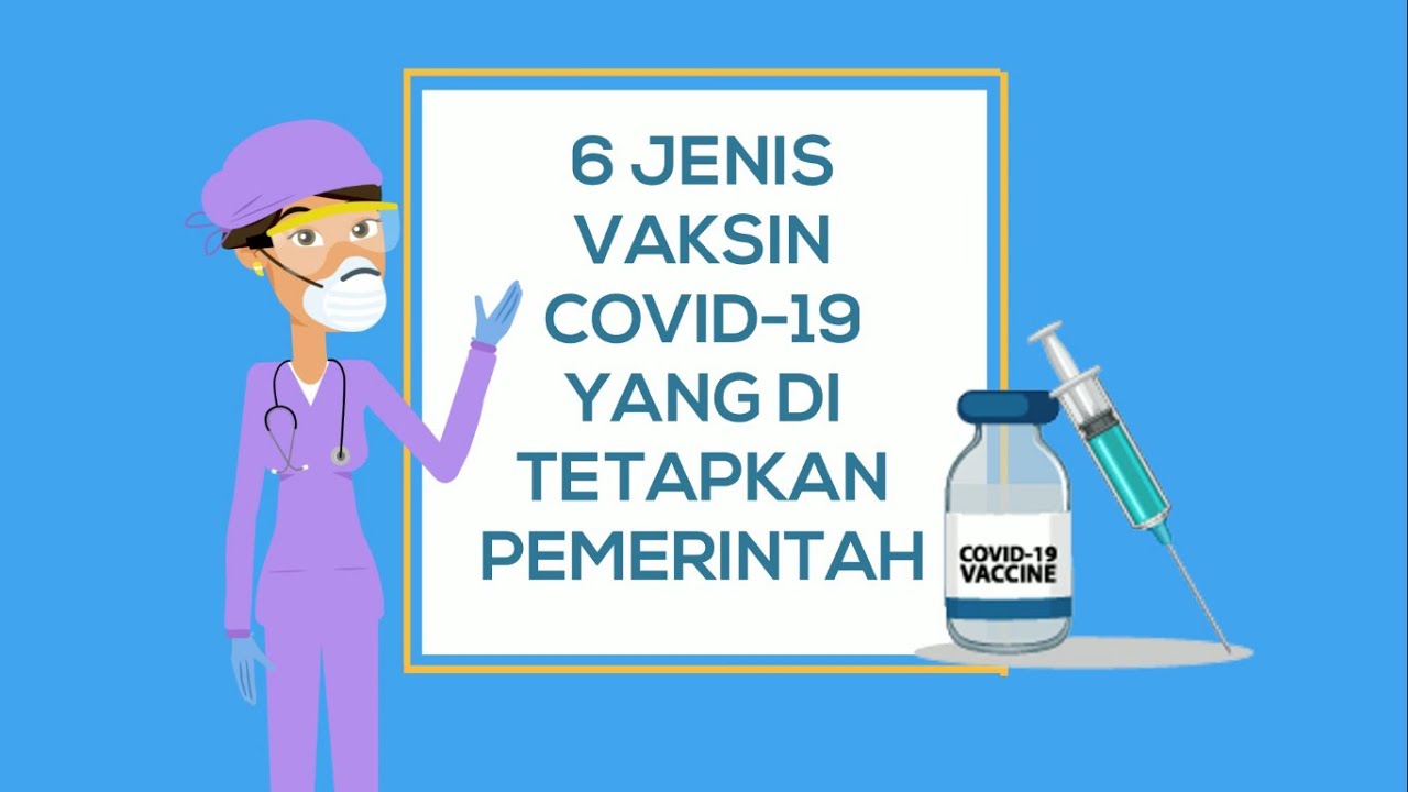 Apa Aja Sih 6 Jenis Vaksin Rekomendasi Pemerintah?