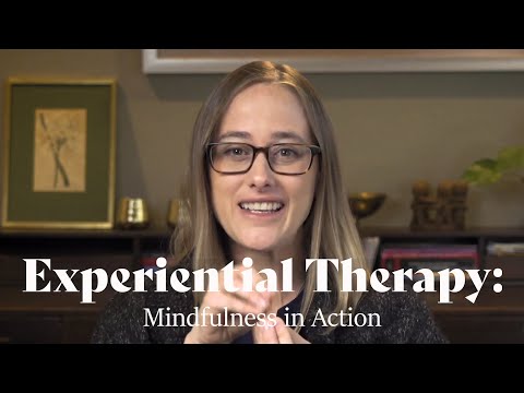 Experiential Therapy: Mindfulness in Action