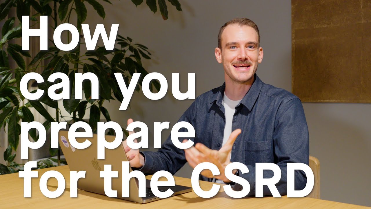 CSRD: What Every Business Needs to Know to Get Ready