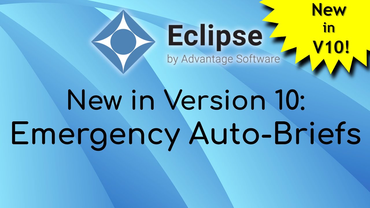New in Eclipse Version 10: Emergency Auto-Briefs