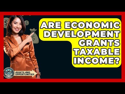 Are Economic Development Grants Taxable Income? - AssetsandOpportunity.org