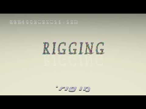 rigging - pronunciation + Examples in sentences and phrases