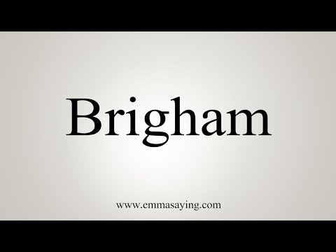 How To Say Brigham