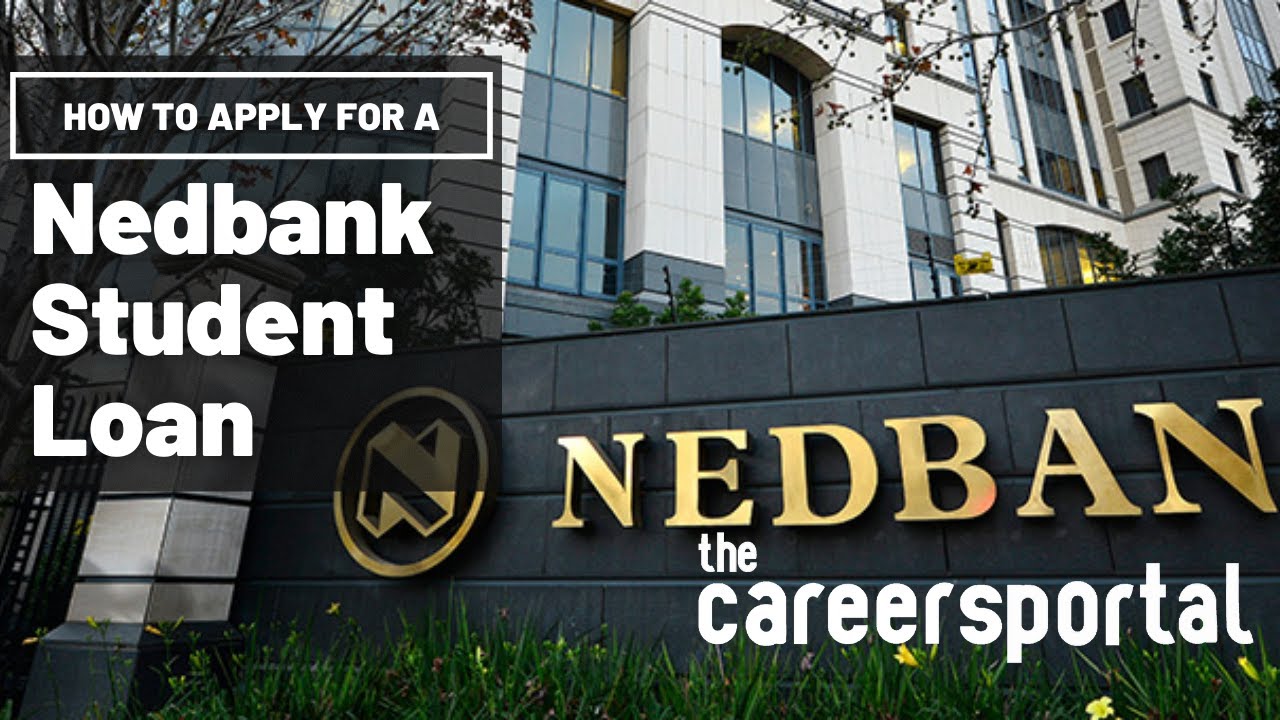 How To Apply For A Nedbank Student Loan | Careers Portal