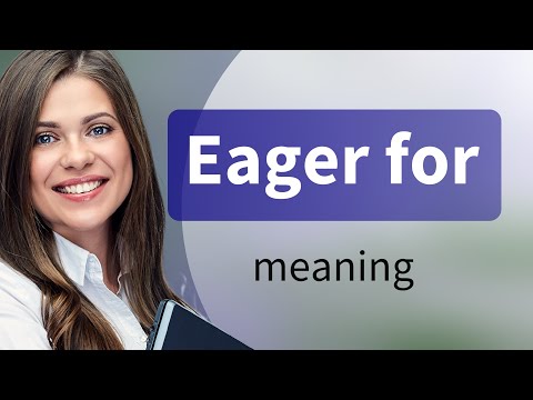 Unraveling "Eager for": Mastering English Phrases