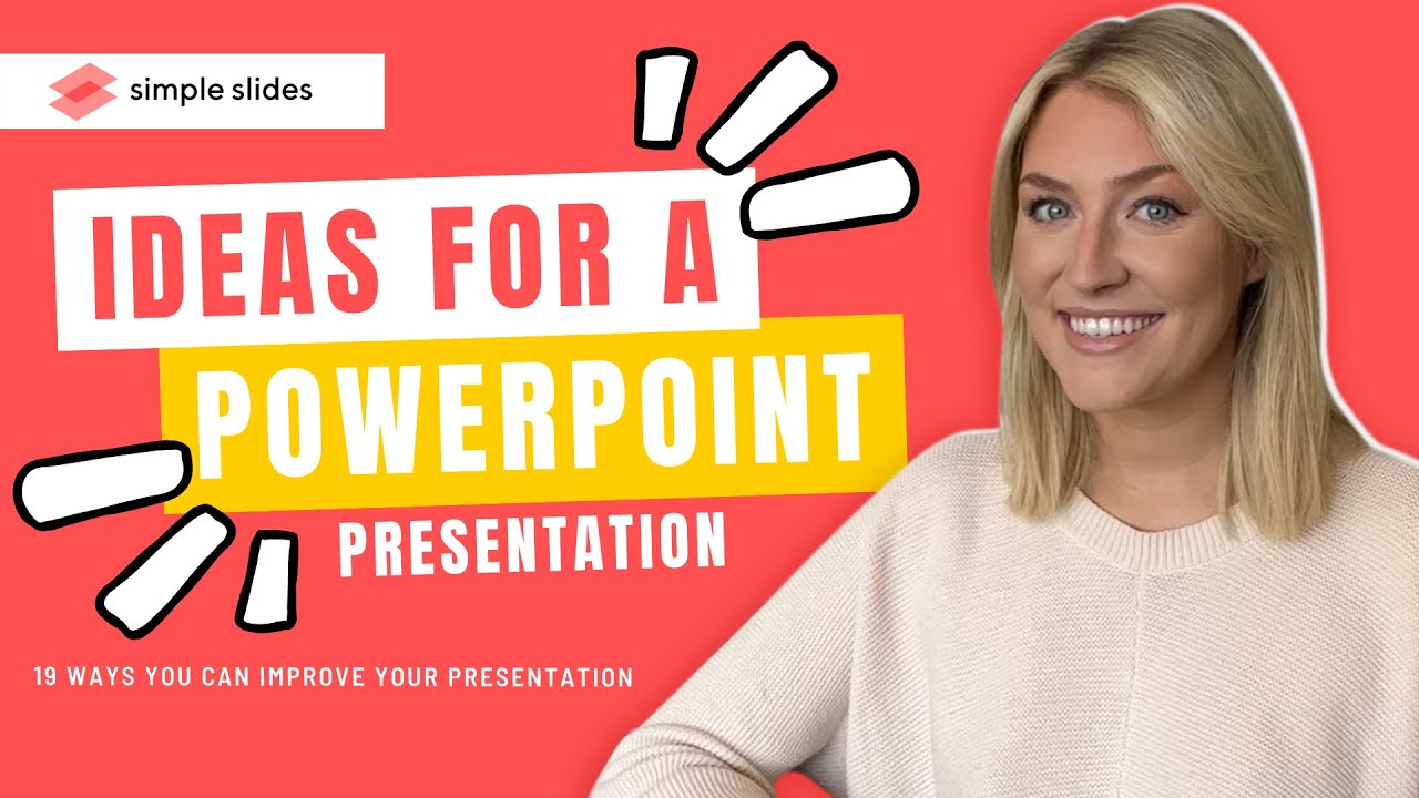 Ideas for a PowerPoint Presentation: 19 Ways You Can Improve Your Presentation