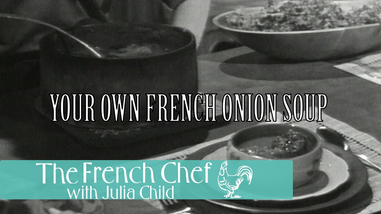 Your Own French Onion Soup | The French Chef Season 5 | Julia Child