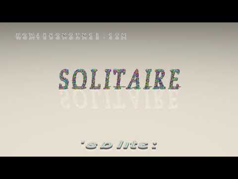 solitaire - pronunciation + Examples in sentences and phrases