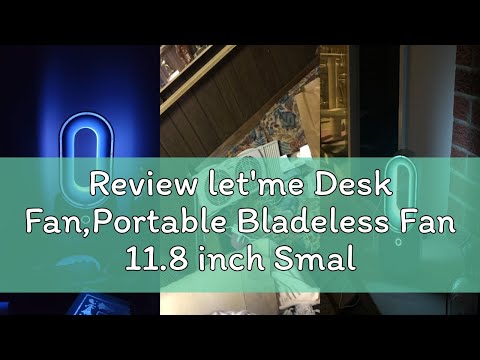 Review let'me Desk Fan,Portable Bladeless Fan 11.8 inch Small Personal Cooling Fan with 5 Colors Tou