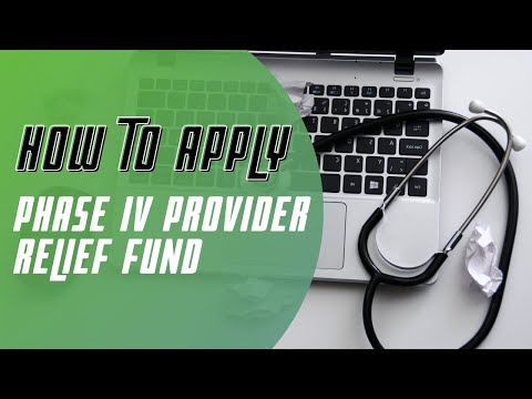 How to Apply for Phase IV Provider Relief Funds