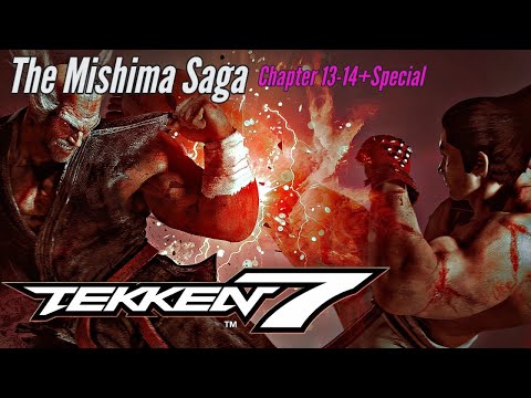 THE MISHIMA SAGA | CHAPTER 13-14 + SPECIAL | TEKKEN 7